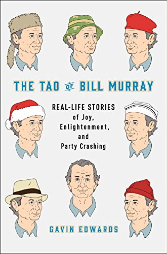 The Tao of Bill Murray - Book by Gavin Edwards